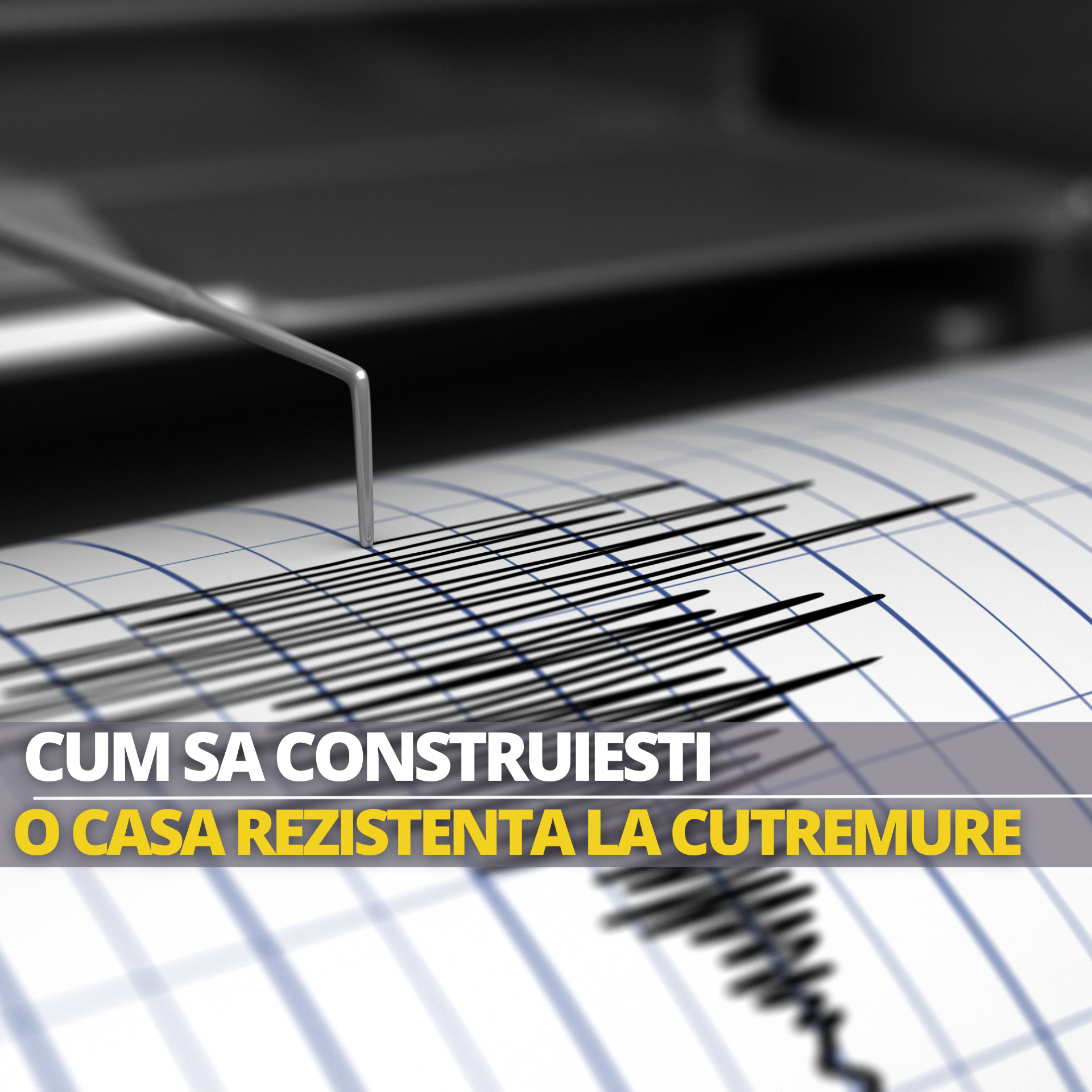 Cum sa construiesti o casa rezistenta la cutremure