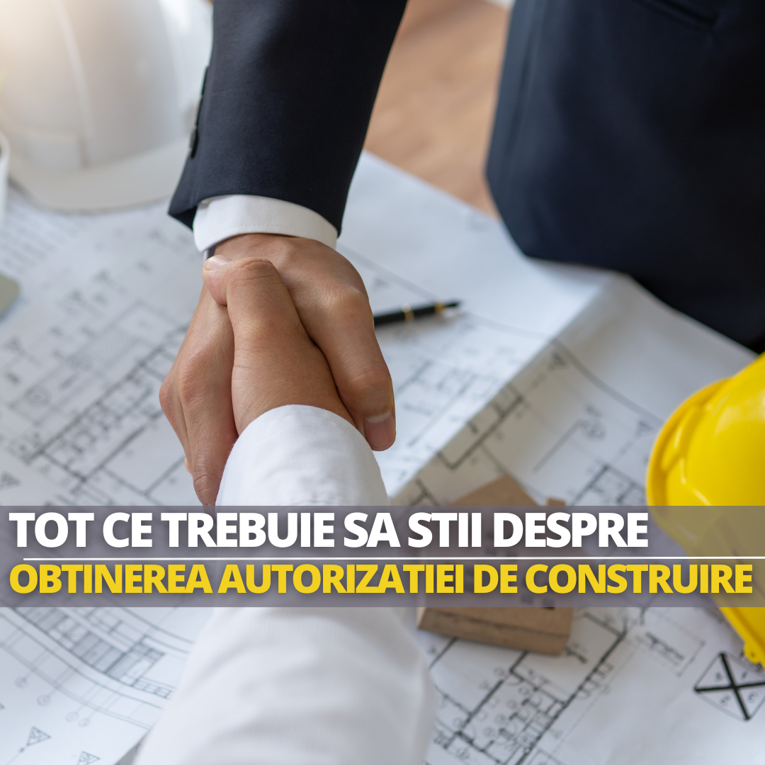 Tot ce trebuie sa stii despre obtinerea autorizatiei de construire